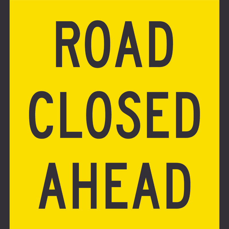 Multi Message Road Sign 600x600 - Road Closed Ahead – Safety Wear