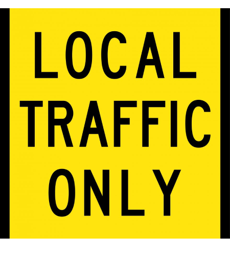 MULTI MESSAGE ROAD SIGN 600 x 600 - LOCAL TRAFFIC ONLY – Safety Wear
