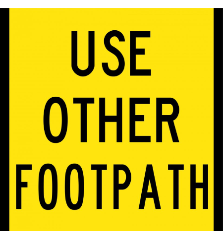 MULTI MESSAGE ROAD SIGN 600 x 600 - USE OTHER FOOTPATH – Safety Wear